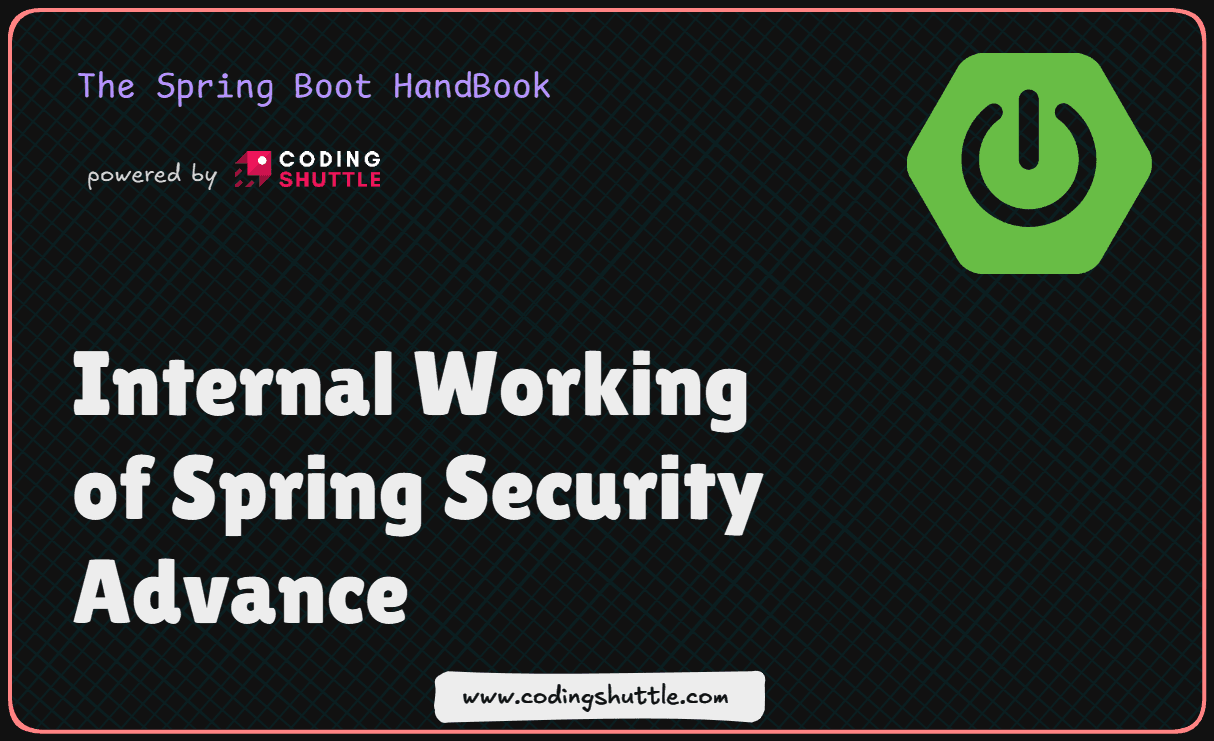 Internal Working of Spring Security Advance | Coding Shuttle