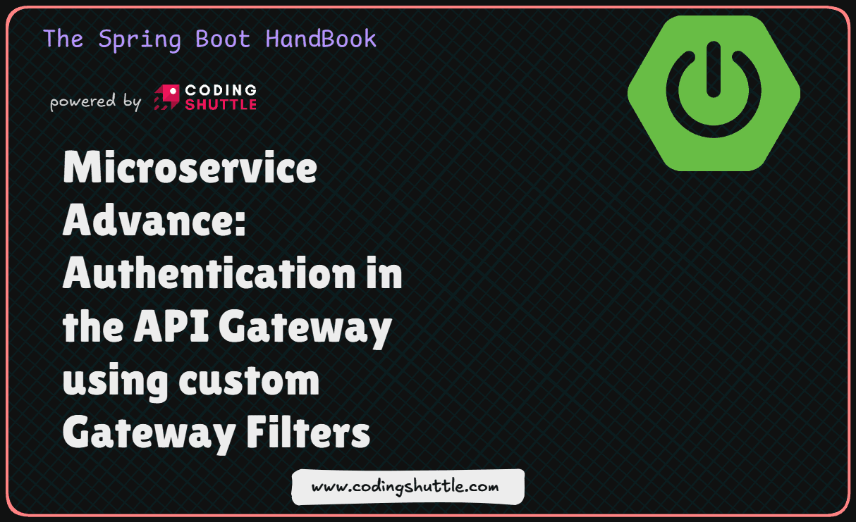 Microservice Advance: Authentication in the API Gateway using custom Gateway Filters | Coding ...