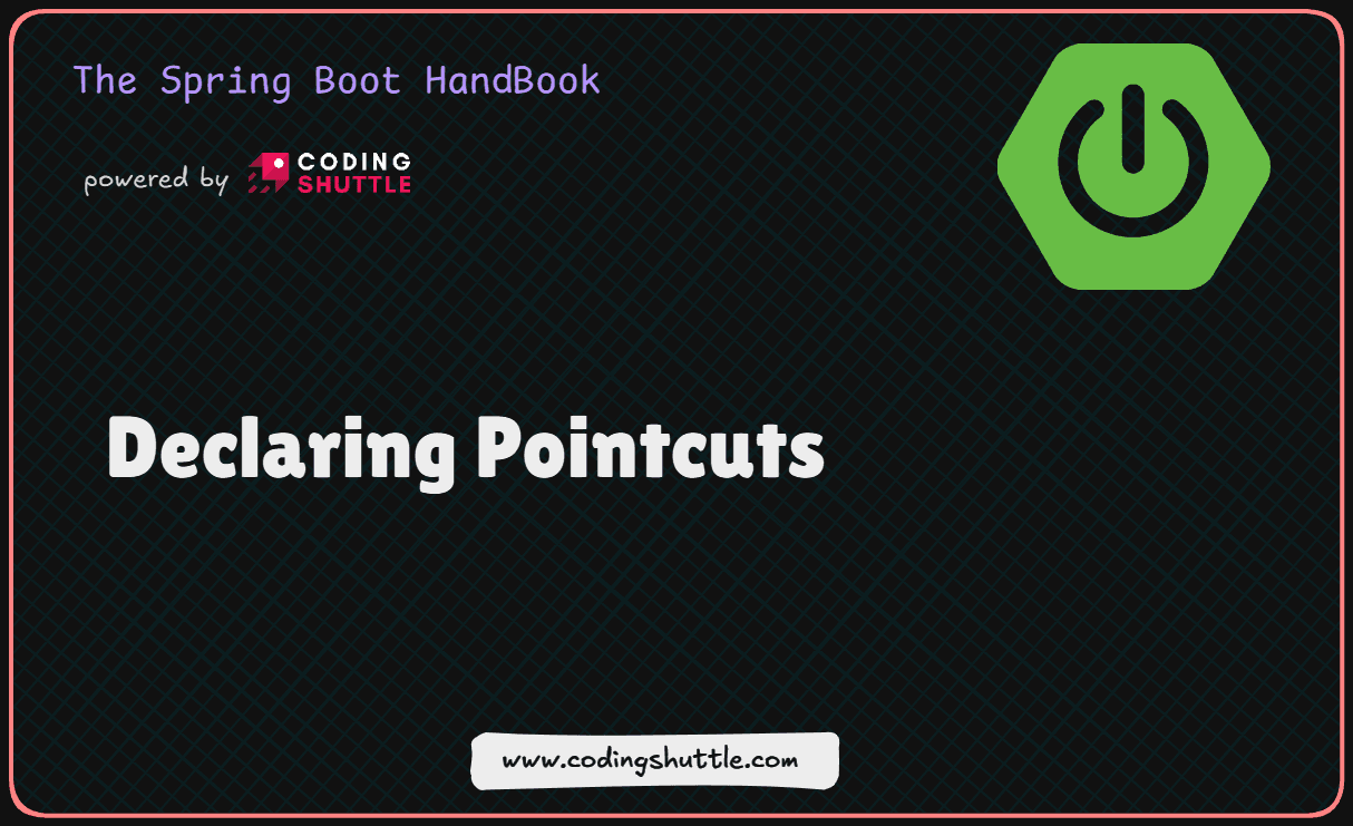 Declaring Pointcuts in AOP | Coding Shuttle Declaring Pointcuts in AOP | Coding Shuttle