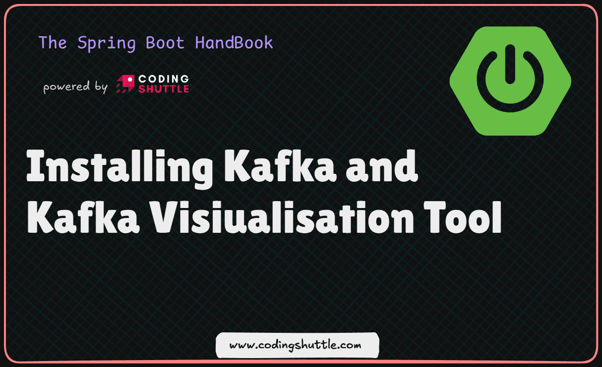 Installing Kafka and Kafka Visiualisation Tool | Coding Shuttle