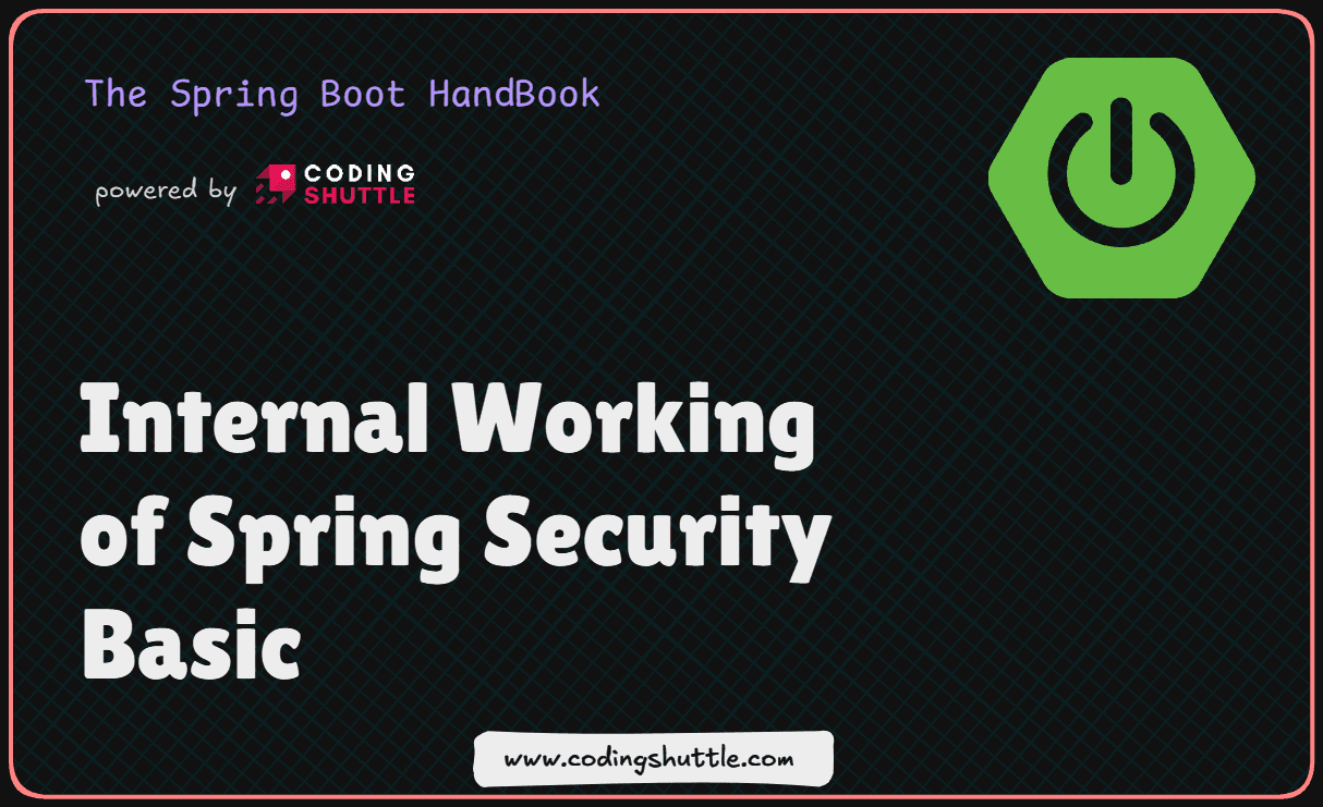 Internal Working of Spring Security Basic | Coding Shuttle