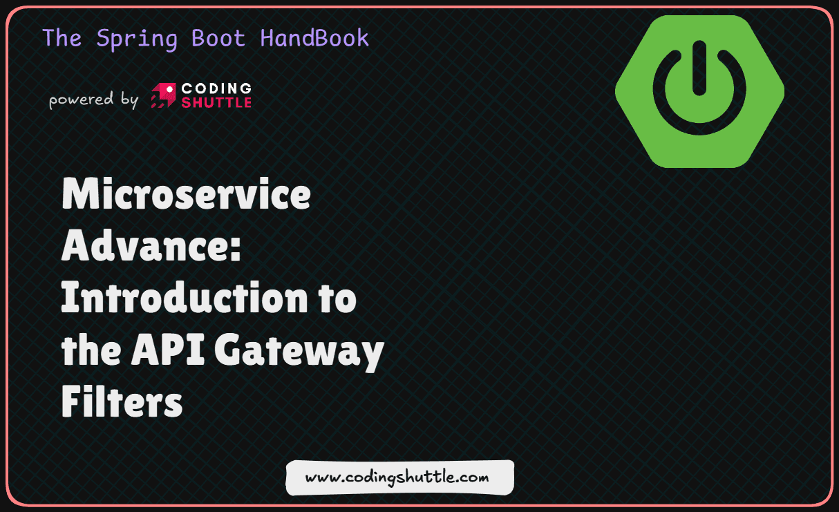 Microservice Advance: Introduction to the API Gateway Filters | Coding Shuttle