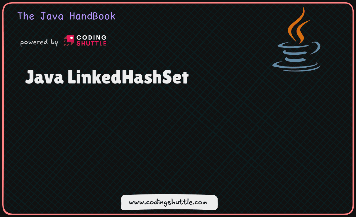 Java LinkedHashSet | Coding Shuttle
