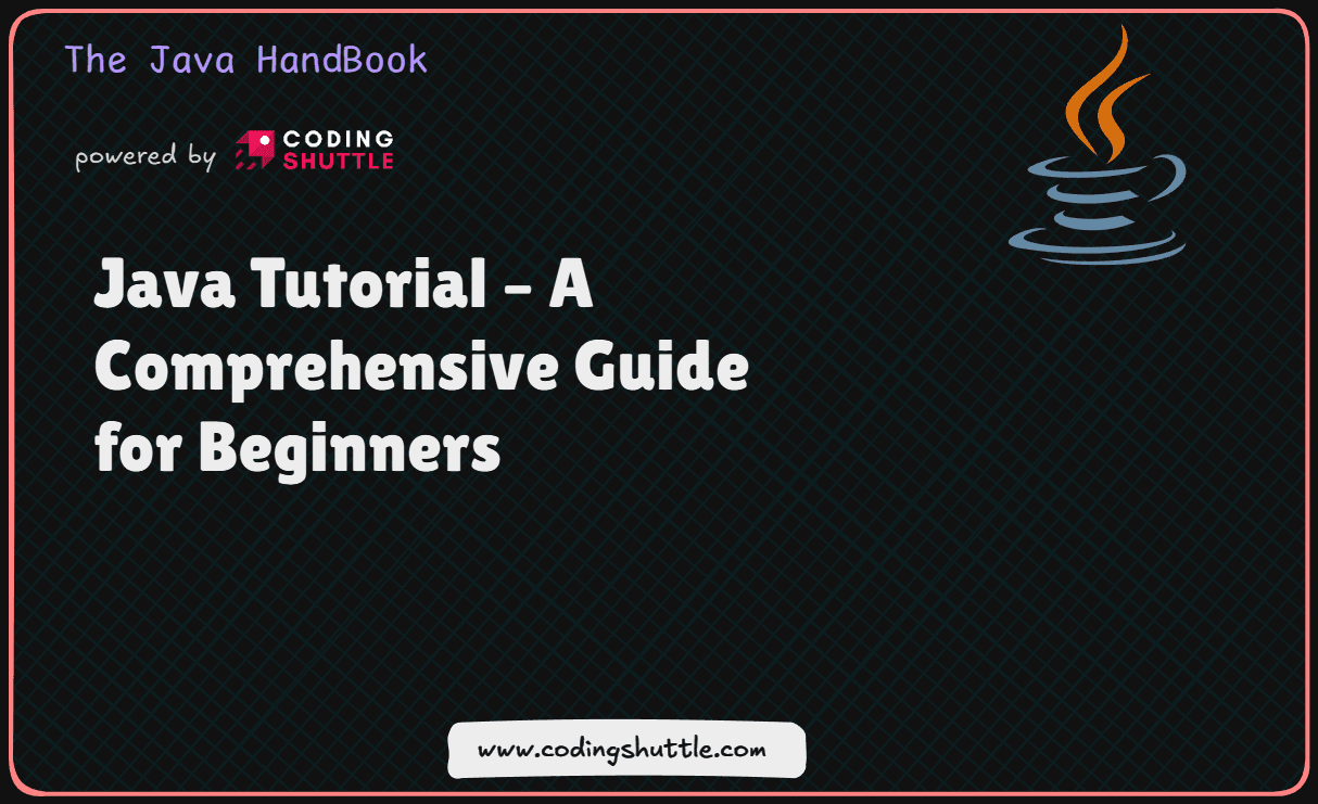 Java Tutorial – A Comprehensive Guide for Beginners | Coding Shuttle