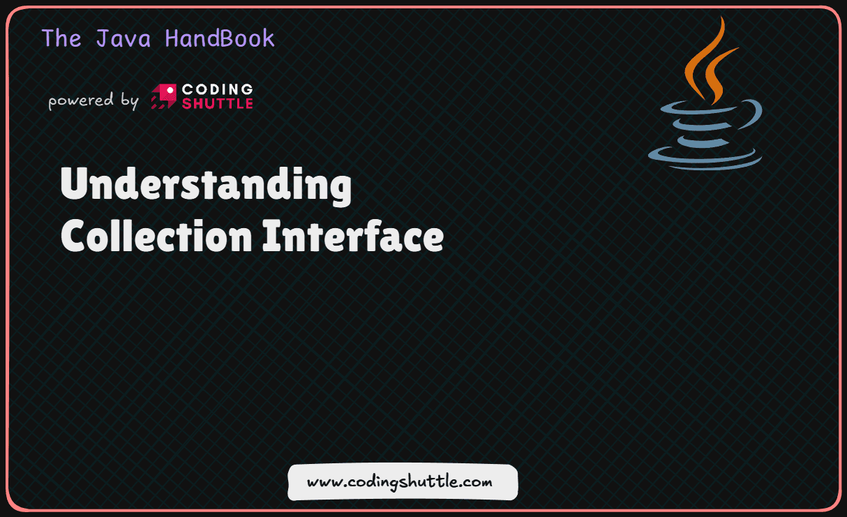 Understanding Collection Interface | Coding Shuttle