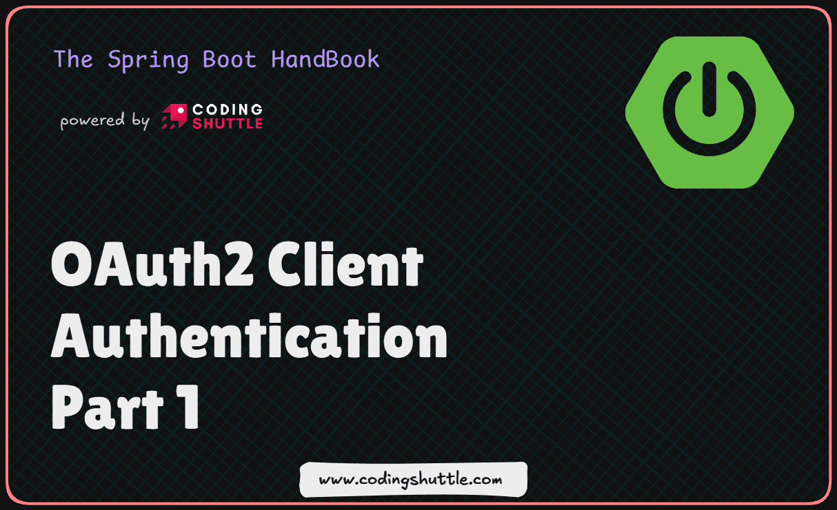 OAuth2 Client Authentication Part 1 | Coding Shuttle