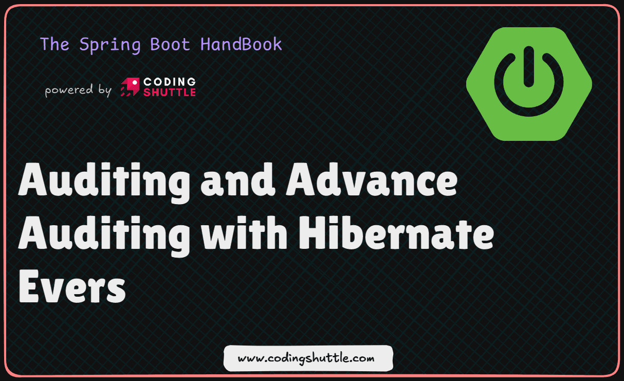 Auditing and Advance Auditing with Hibernate Evers | Coding Shuttle