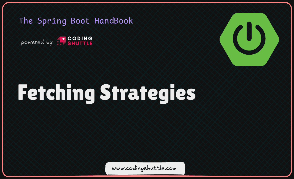 Fetching Strategies | Coding Shuttle