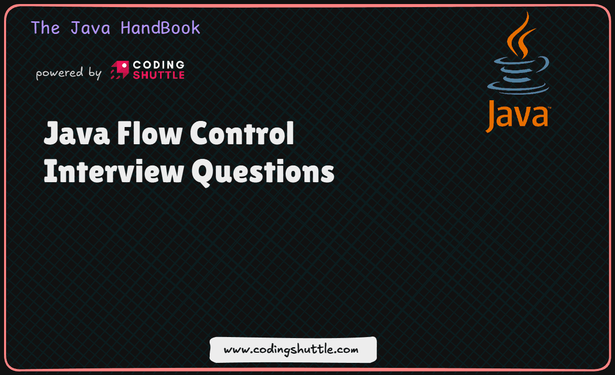 Java Flow Control Interview Questions | Coding Shuttle